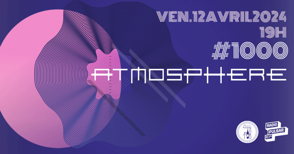 Atmosphere fête sa 1000ème émission (!) hors les murs le 12 avril 2024 ...